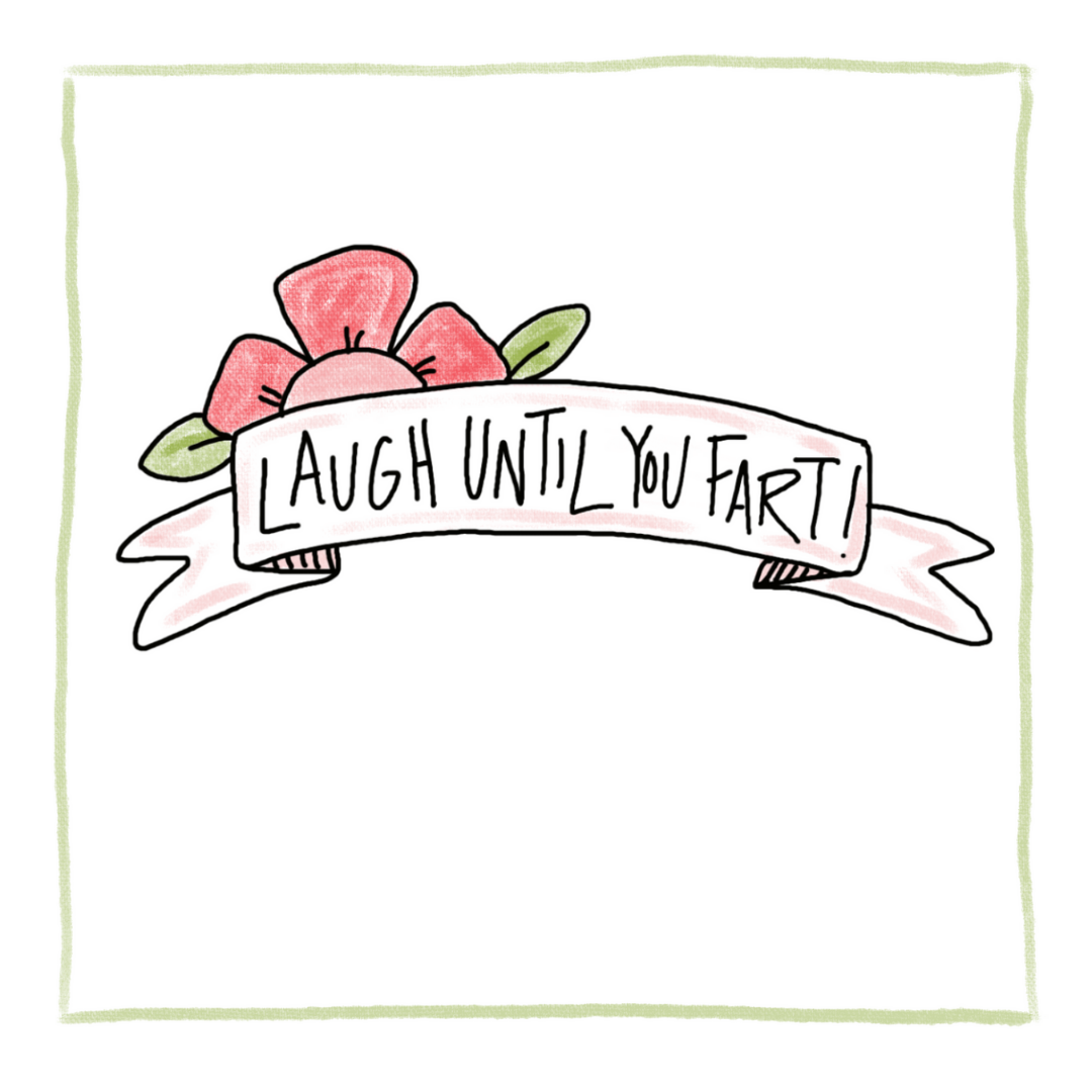 Laugh Until You Fart-Greeting Card – Out On A Whim Greetings